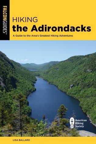 Hiking the Adirondacks: A Guide to the Area's Greatest Hiking ...