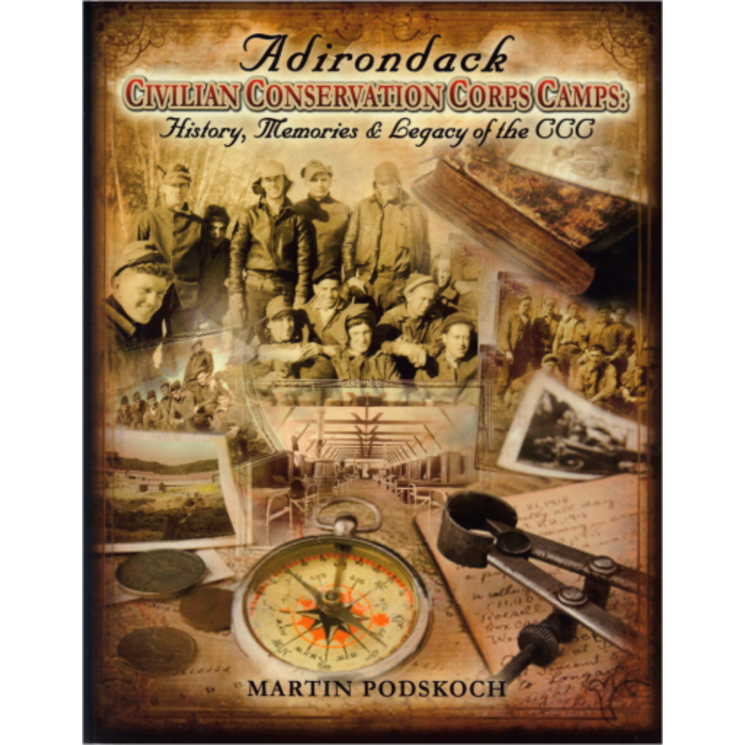 Adirondack Civilian Conservation Corps Camps: History, Memories ...